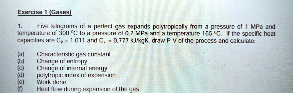 Exercise 1 (Gases) 1. Five kilograms of a perfect gas expands ...