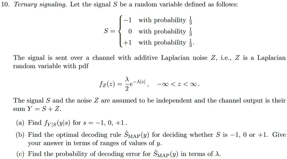 SOLVED:10_ Ternary signaling: Let the signal S be a random variable ...
