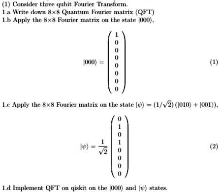 SOLVED: Texts: 1. Consider a three-qubit Fourier Transform. 1.a Write down the 8x8 Quantum ...