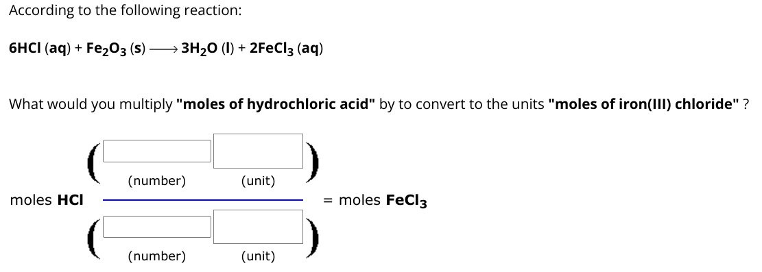 SOLVED: According to the following reaction: 6 HCl(aq)+Fe2O3( s) 3 H2O ...