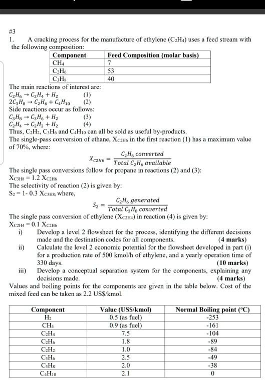 SOLVED: A cracking process for the manufacture of ethylene (CH4) uses a feed stream with the ...