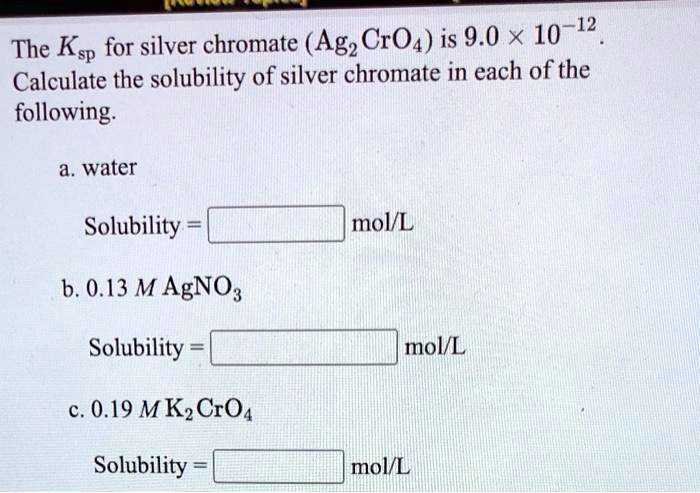 SOLVED: For silver chromate (Ag2CrO4), the Ksp is 9.0 x 10^-12 ...