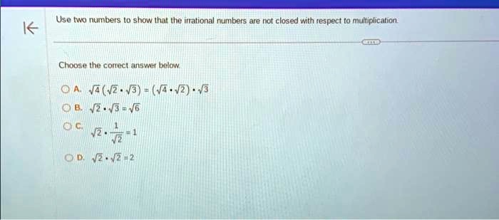 SOLVED: help Use two numbers to show that the irrational numbers are ...