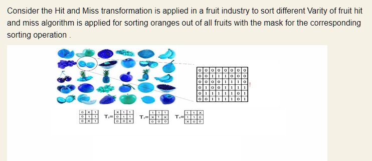 SOLVED: Consider the Hit and Miss transformation is applied in a fruit industry to sort ...