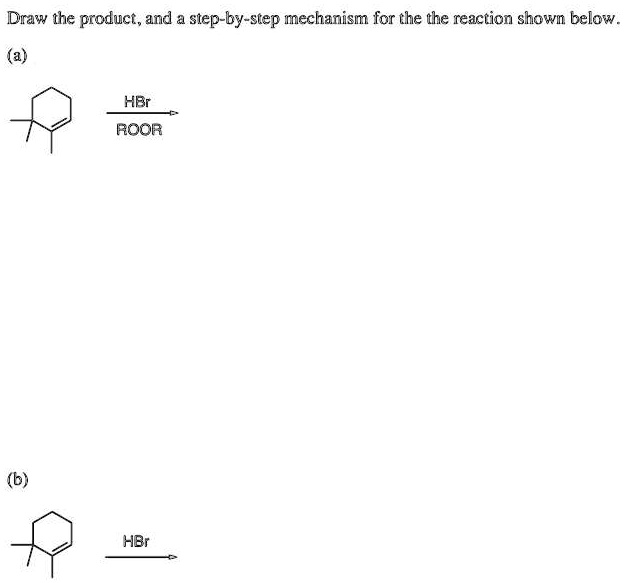 SOLVED: Draw the product, and step-by-step mechanism for the the ...