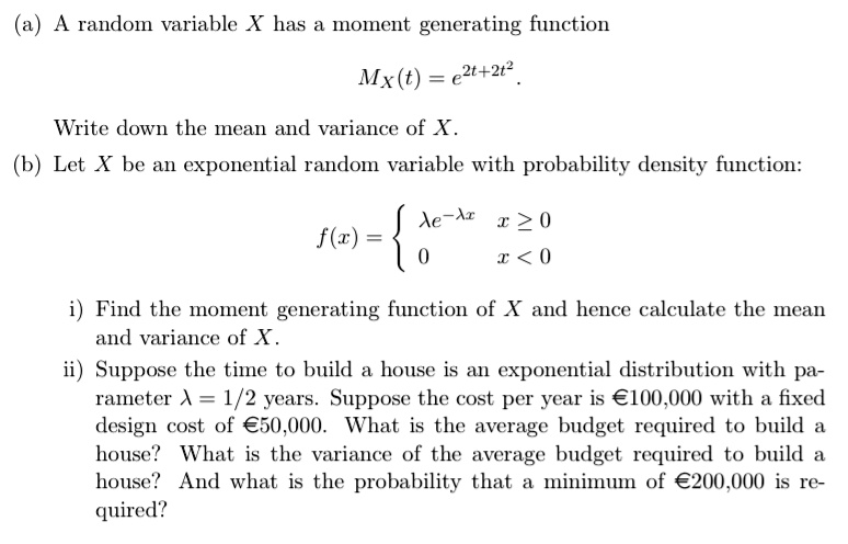 A A Random Variable X Has A Moment Generating Function Mxt E2t2t2 Write Down The Mean And