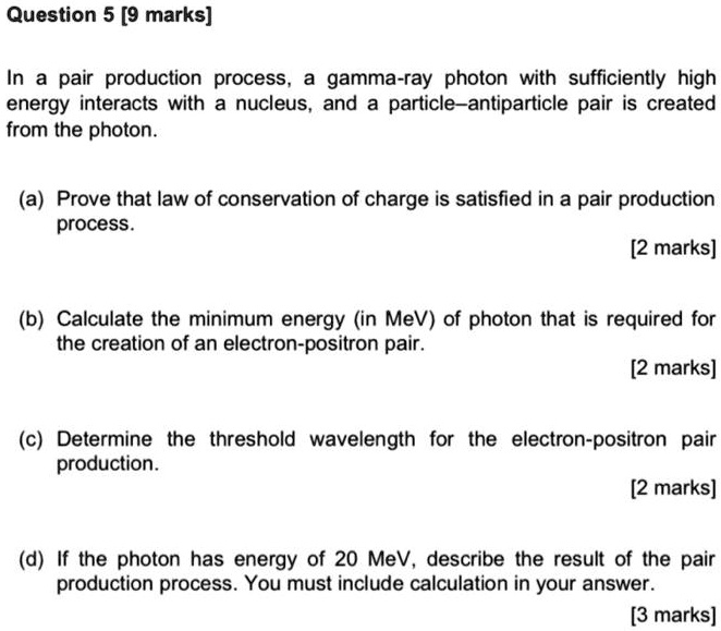 question 5 9 marks in a pair production process gamma ray photon with ...