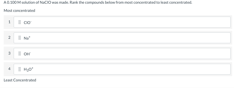 SOLVED: A 0.100 M solution of NaClO was made. Rank the compounds below ...