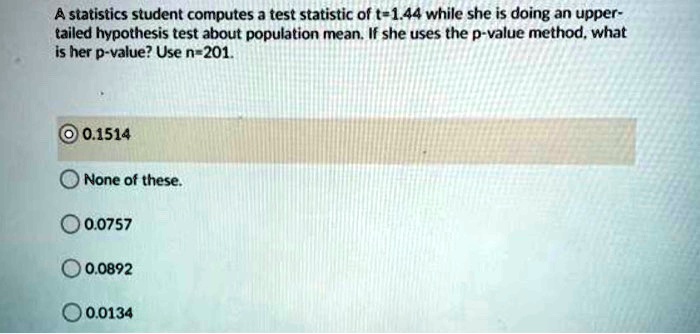 a statistics student computes j test statistic of 144 while she is ...