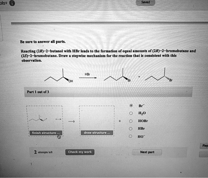 SOLVED: Reacting (2R)-Z-butanol with HBr leads to the formation of ...