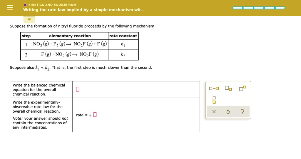 SOLVED: Kinetics AND Equilibrium Writing the rate law implied by simple mechanism Witz- Suppose ...