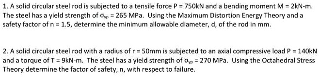 1. A solid circular steel rod is subjected to a tensile force P = 750kN ...