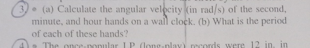 SOLVED: 3. - (a) Calculate the angular velocity (in rad/s) of the second, minute, and hour hands ...
