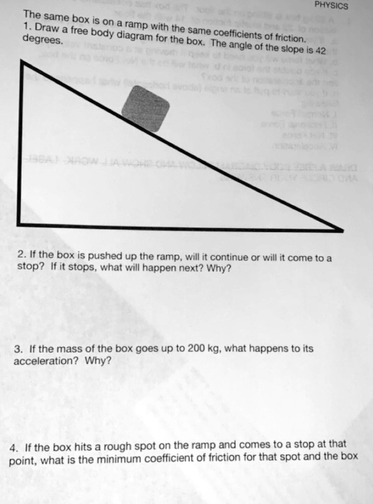 SOLVED:PHYSICS The same box Draw is on a a free ramp body with tne ...