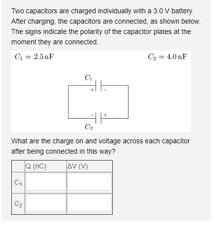 two capacitors are charged individually with a 30 battery after charging the capacitors are ...