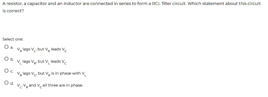 SOLVED: A resistor, a capacitor, and an inductor are connected in ...