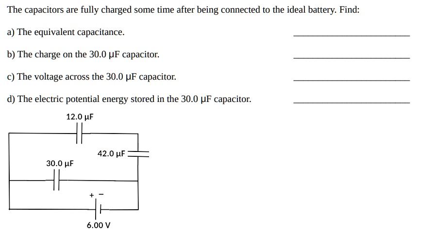 SOLVED: The capacitors are fully charged some time after being ...