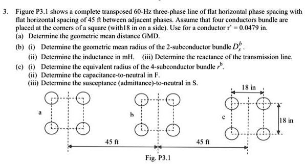 SOLVED: Figure P3.1 shows a complete transposed 60-Hz three-phase line ...