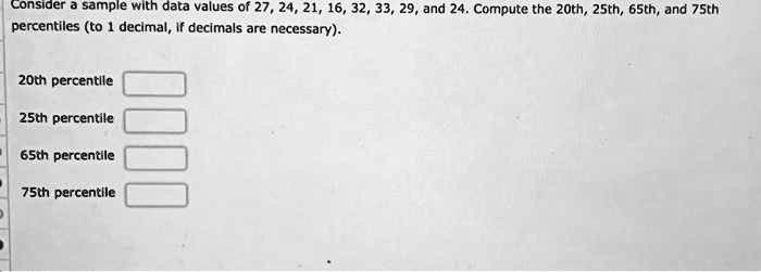 SOLVED: Texts: need help Percentiles (to 1 decimal, if decimals are ... SOLVED: Texts: need help Percentiles (to 1 decimal, if decimals are ...
