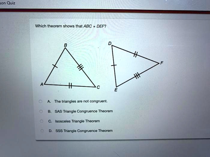 [GET ANSWER] ion quiz which theorem shows that abc def the triangles are not congruent sas ...