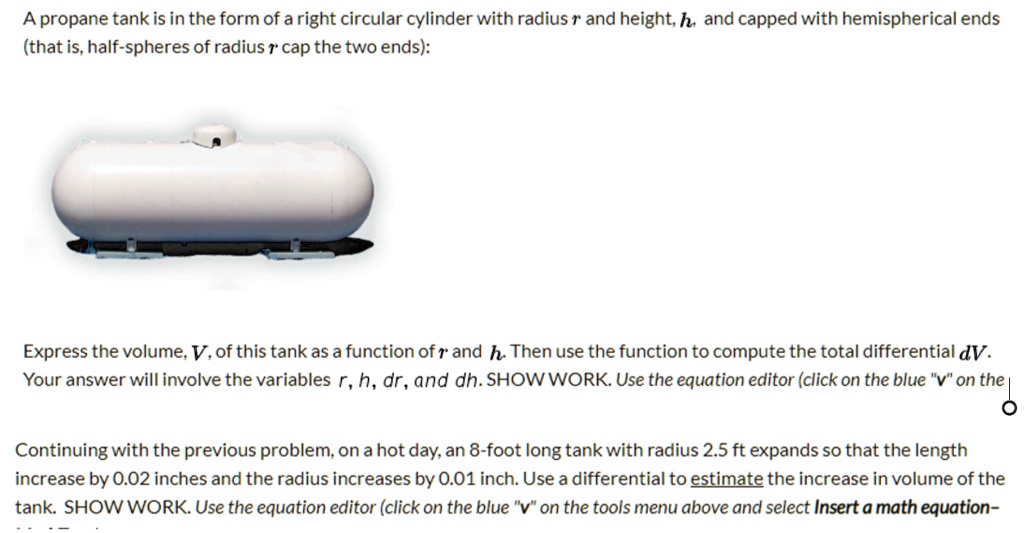 a propane tank is in the form of aright circular cylinder with radius r ...