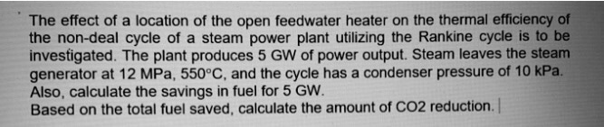 SOLVED: The effect of a location of the open feedwater heater on the thermal efficiency of the ...