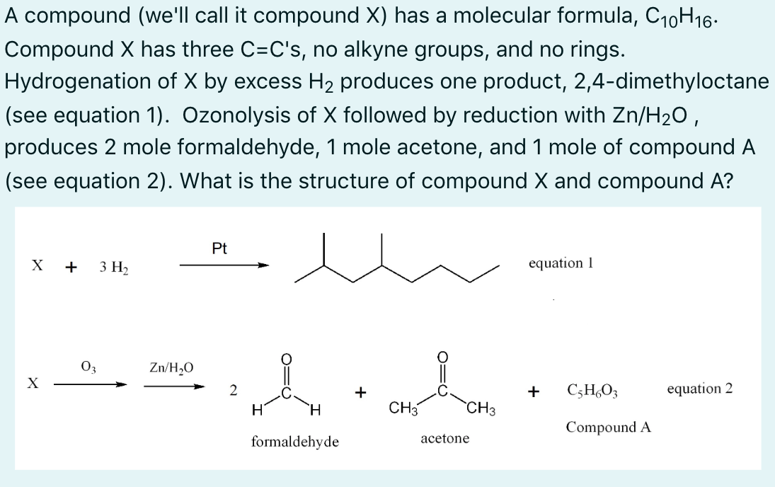 A compound (we'll call it compound X ) has a molecular formula, C10H16 ...