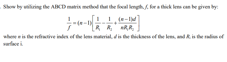 SOLVED: Show by utilizing the ABCD matrix method that the focal length ...