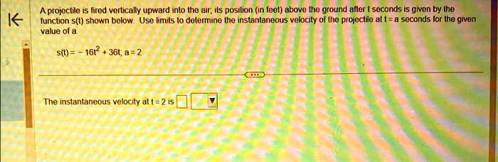 SOLVED: A projectile is fired vertically upward into the air. Its position in feet above the ...