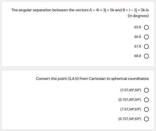 SOLVED: The angular separation between the vectors A = 4i + 3j 5k and B ...