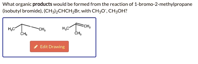 what organic products would be formed from the reaction of 1 bromo 2 ...