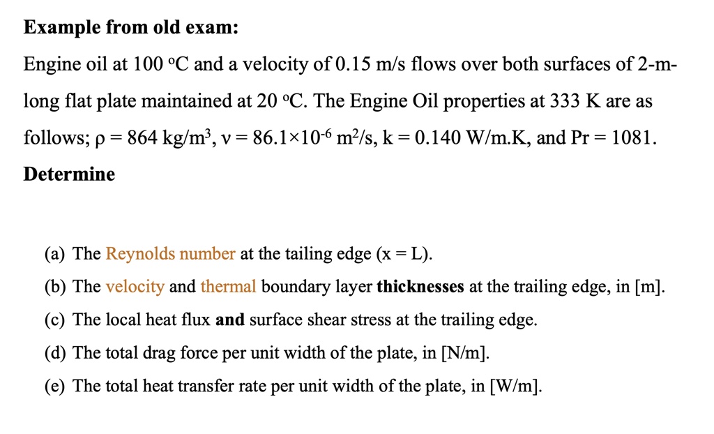 SOLVED: Example from old exam: Engine oil at 100 C and a velocity of 0.15 m/s flows over both ...
