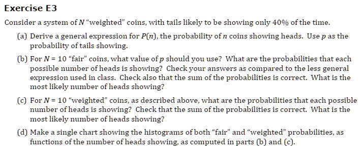 exercise e3 consider system of n weighted coins with tails likely to be showing only 400 ofthe ...