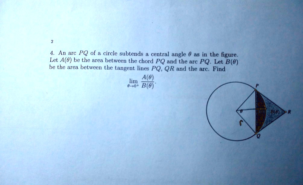 SOLVED: An arc PQ of a circle subtends a central angle 0 as in the figure Let A(0) be the area ...