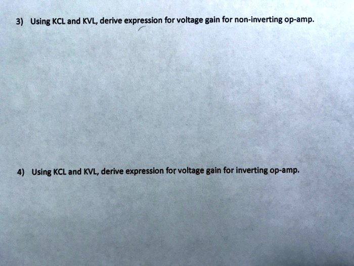 SOLVED: Using KCL and KVL, derive the expression for voltage gain for a ... SOLVED: Using KCL and KVL, derive the expression for voltage gain for a ...