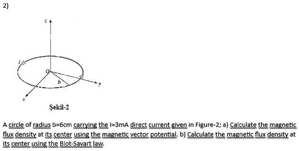 SOLVED: A circle of radius b=6cm carrying the I=3mA direct current ...