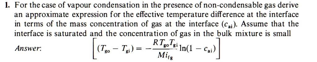 SOLVED: 1. For the case of vapor condensation in the presence of non ...