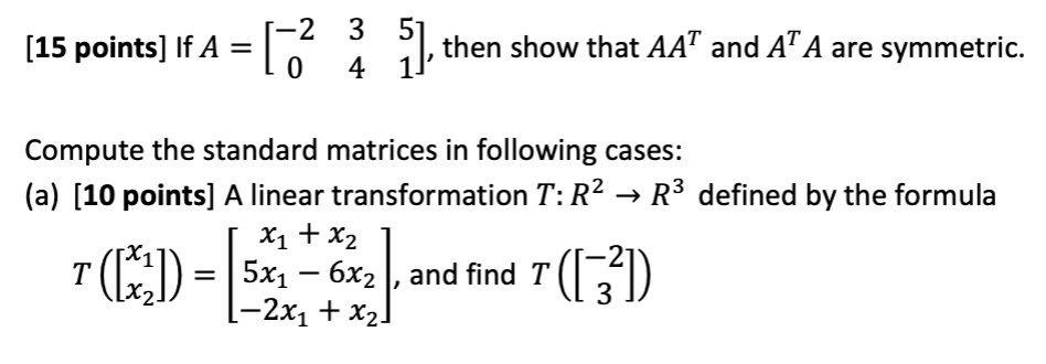 SOLVED:~2 3 [15 points] If A = [ 5] then show that AAT and AT A are ...