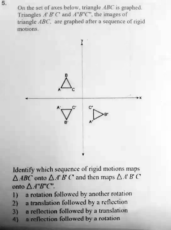 Solved On The Set Of Axes Below Triangle Abc Is Graphed Triangles A B C And A B C Are