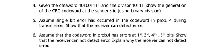 Solved 4 Given The Dataword 101001111 And The Divisor 10111 Show The Generation Of The Crc