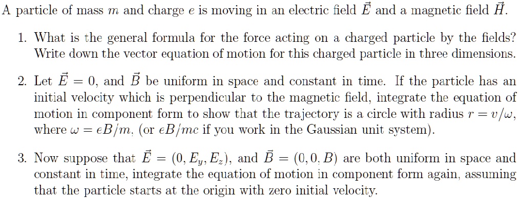 a particle of mass m and charge e is moving in an electric field e and ...