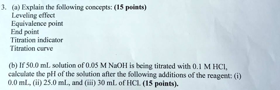 SOLVED: (a) Explain the following concepts: (15 points) Leveling effect Equivalence point End ...
