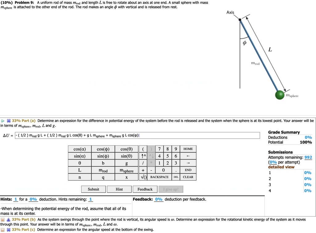 (10%) Problem 9: A uniform rod of mass $m{rod}$ and length $L$ is free to rotate about an axis ...