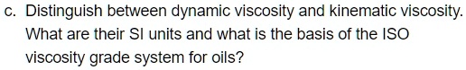 SOLVED: Distinguish between dynamic viscosity and kinematic viscosity ...
