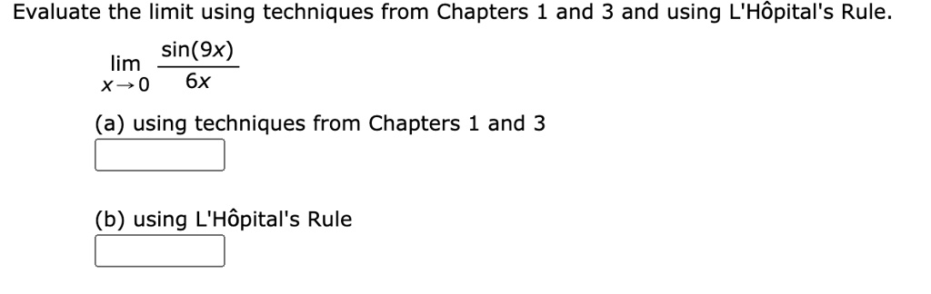 evaluate the limit using techniques from chapters 1 and 3 and using ...