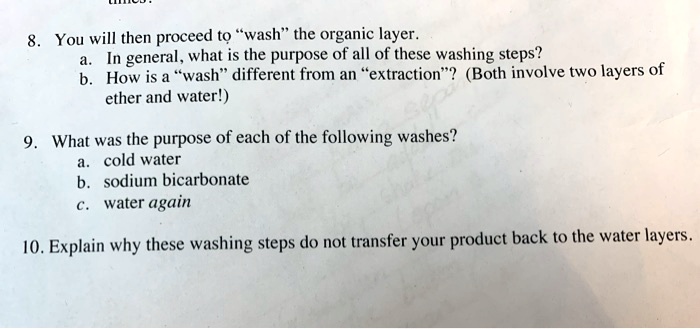 SOLVED: You will then proceed tQ wash" the organic layer. In general ...
