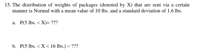 15. The distribution of weights of packages (denoted by X ) that are ...