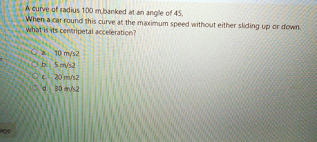 SOLVED: A curve of radius 100 m,banked at an angle of 45, When a Car ...