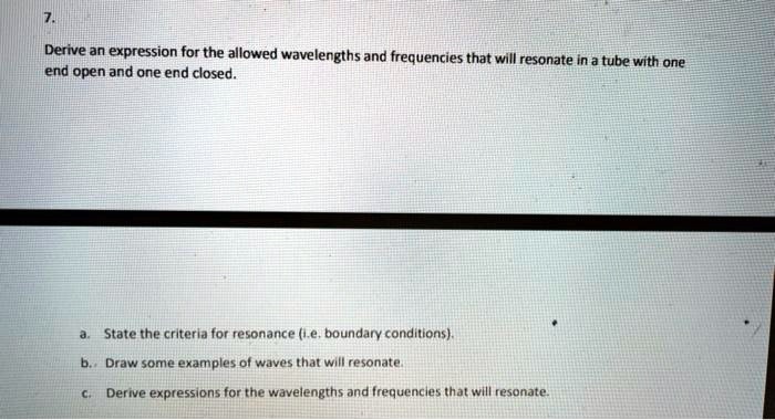 SOLVED: Derive an expression for the allowed wavelengths and frequencies that will resonate in a ...