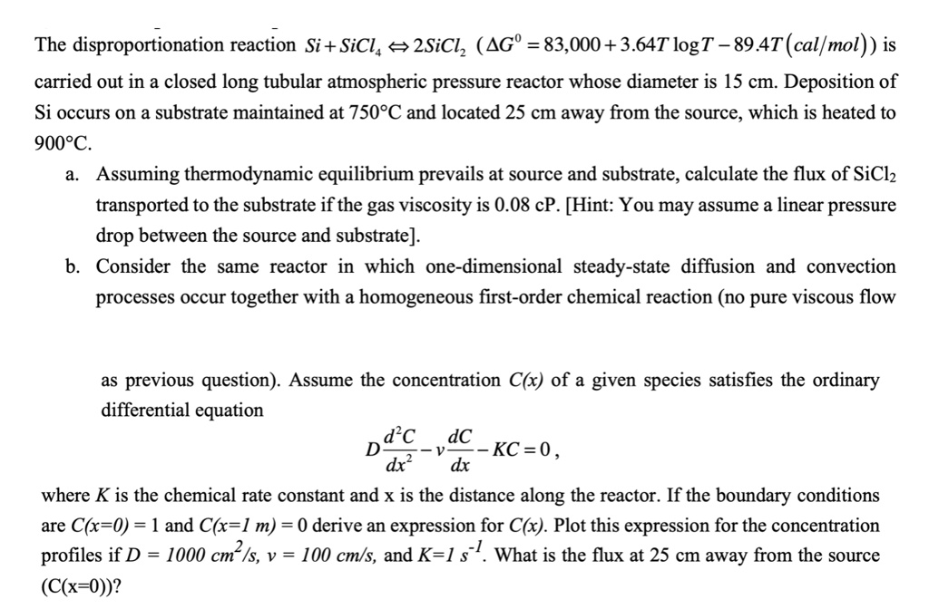 The disproportionation reaction Si+SiCl? →2SiCl? (Δ G^∘ = 83,000 + 3 ...